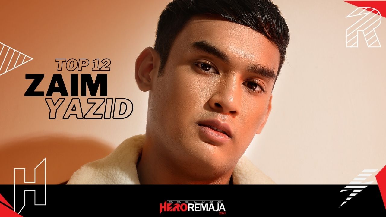 Top 12 Hero Remaja 2021: Zaim Yazid