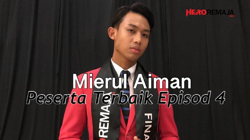 Mierul Aiman, Peserta Terbaik Episod 4